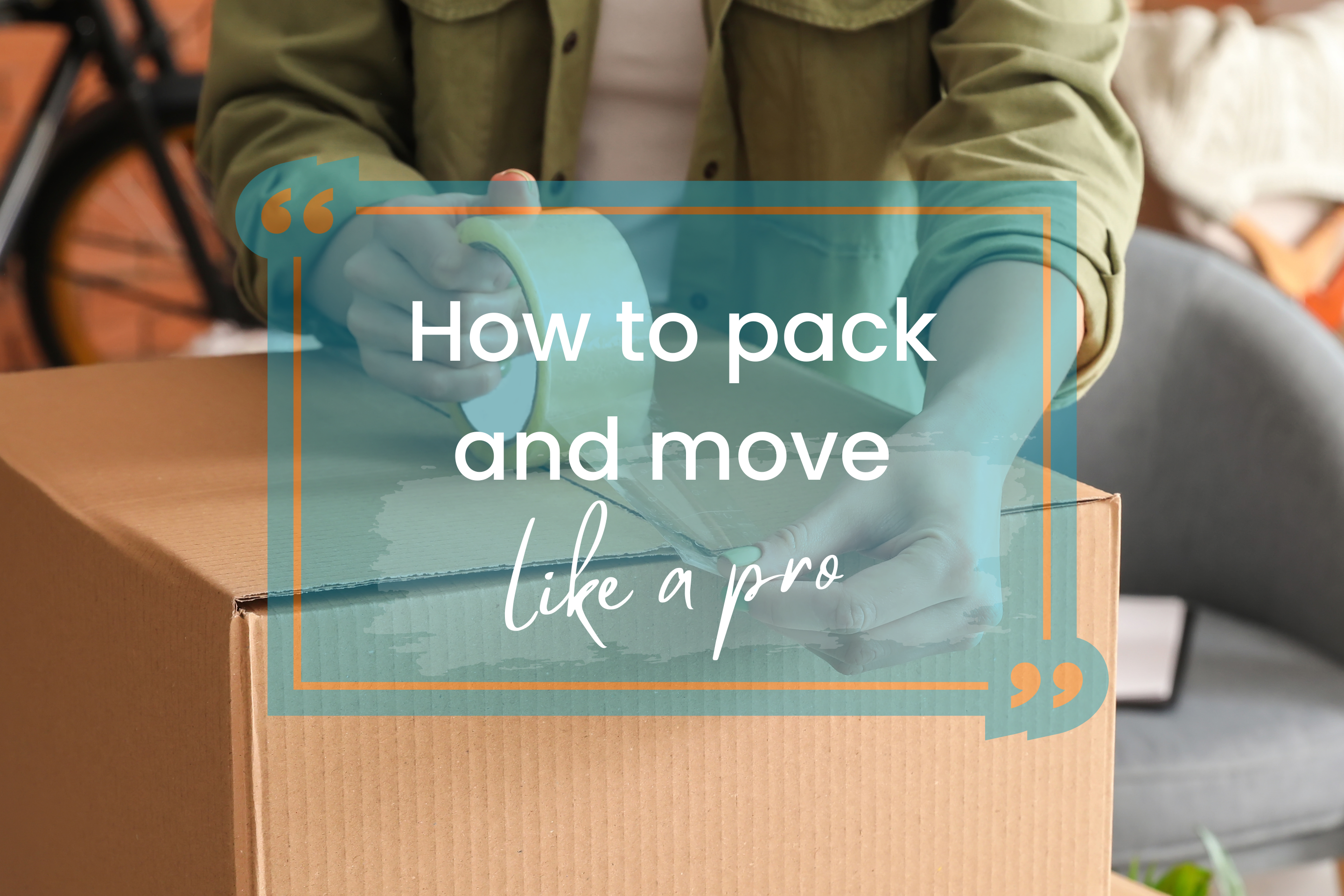 How to pack and move home like a pro