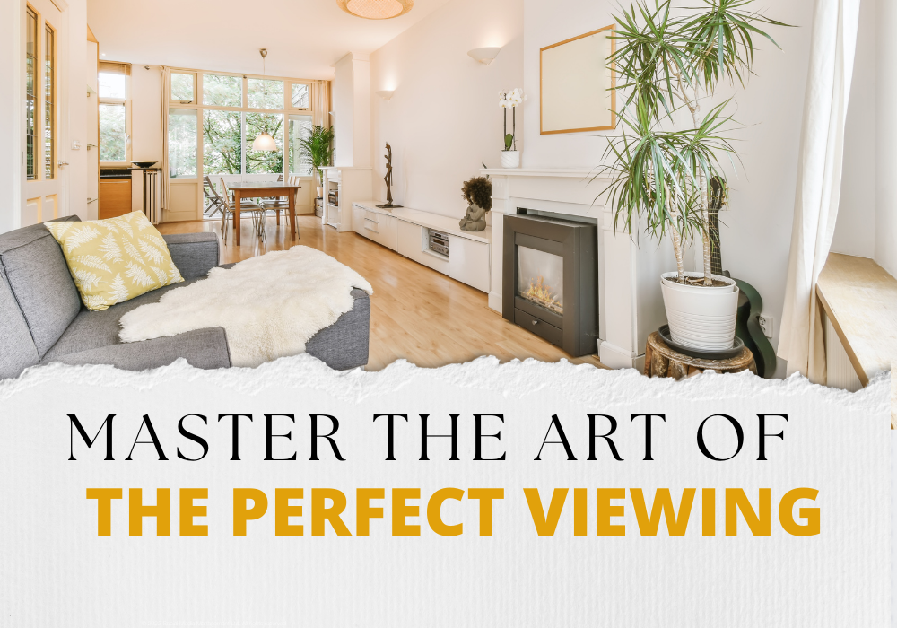 Master the art of the perfect viewing | Fine Homes Property