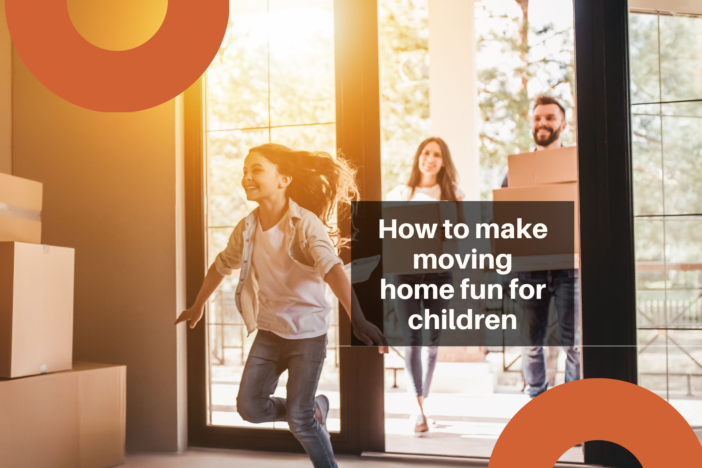 How to make moving home fun for children